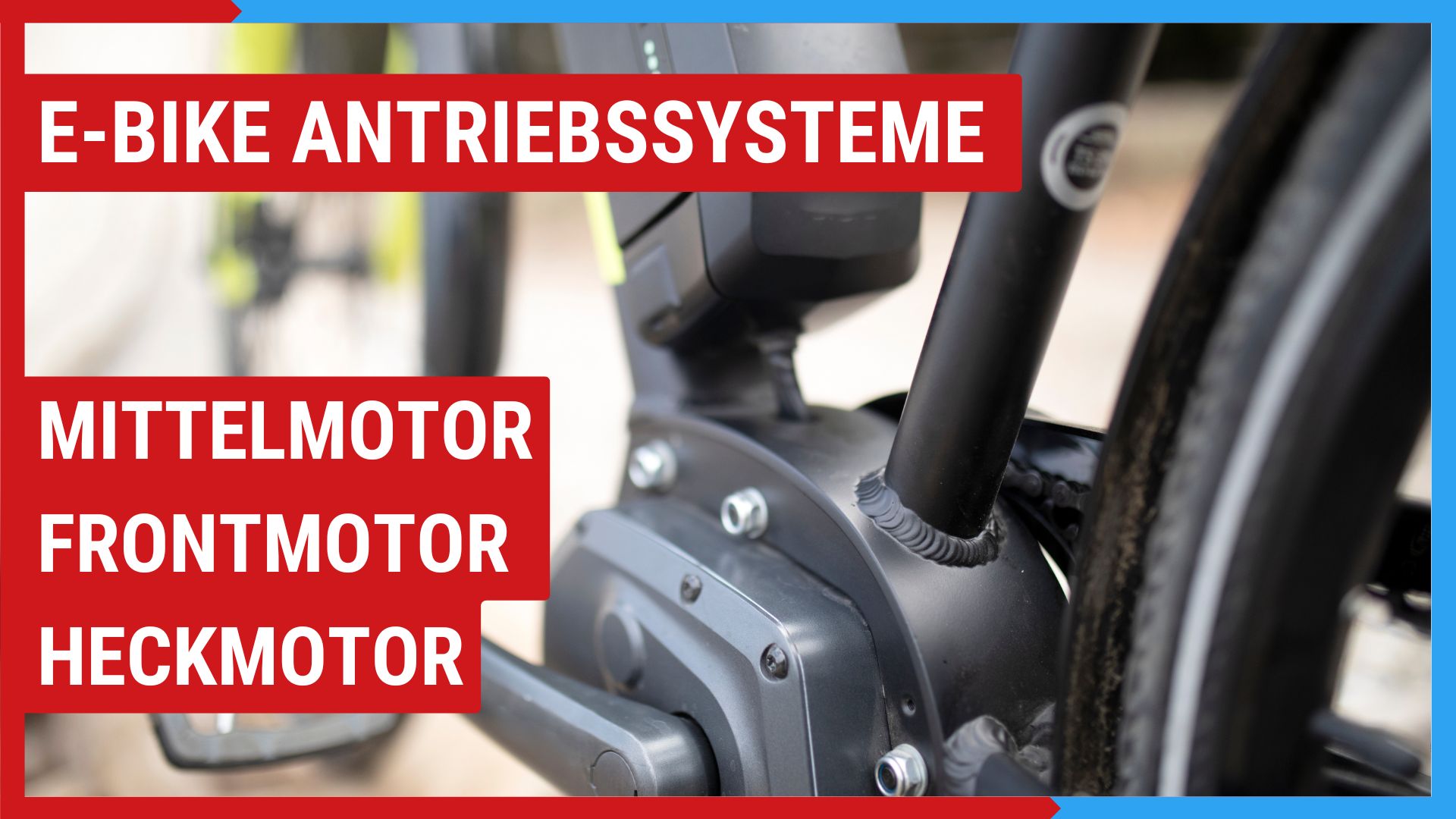 E-Bike Antriebssysteme: Mittelmotor, Frontmotor, Heckmotor